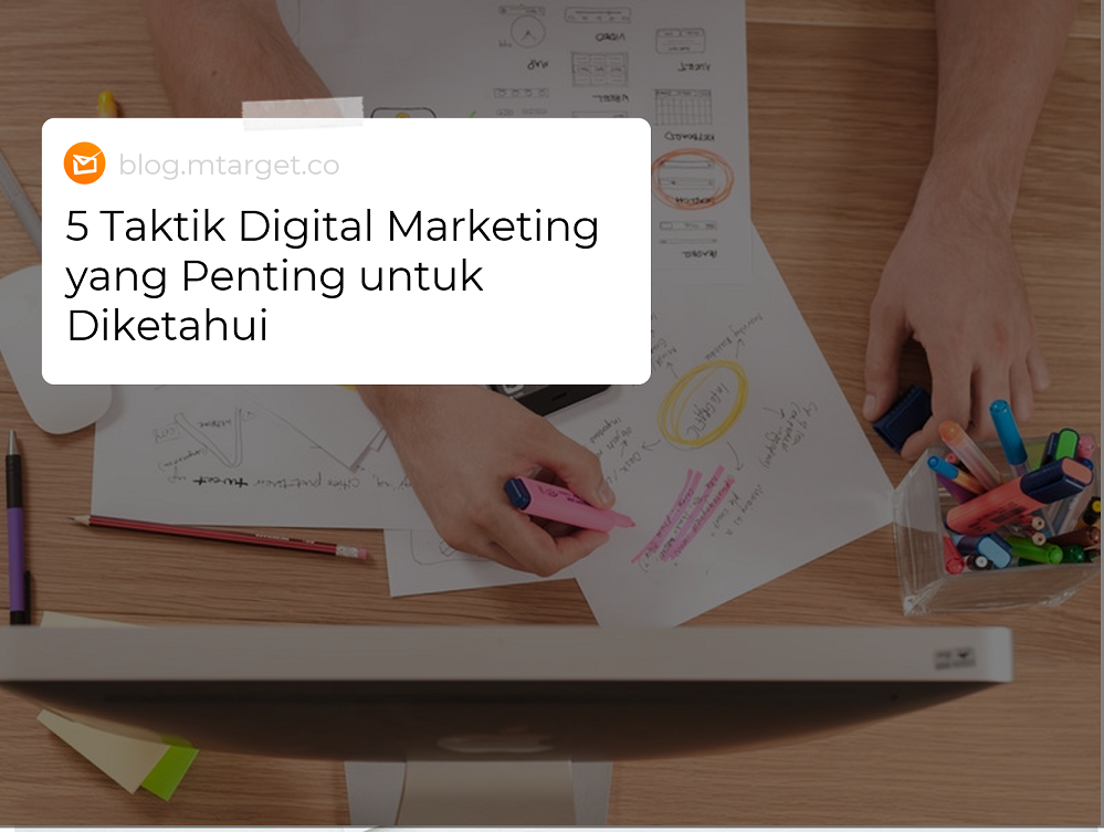 5 Taktik Digital Marketing yang Penting Untuk Diketahui