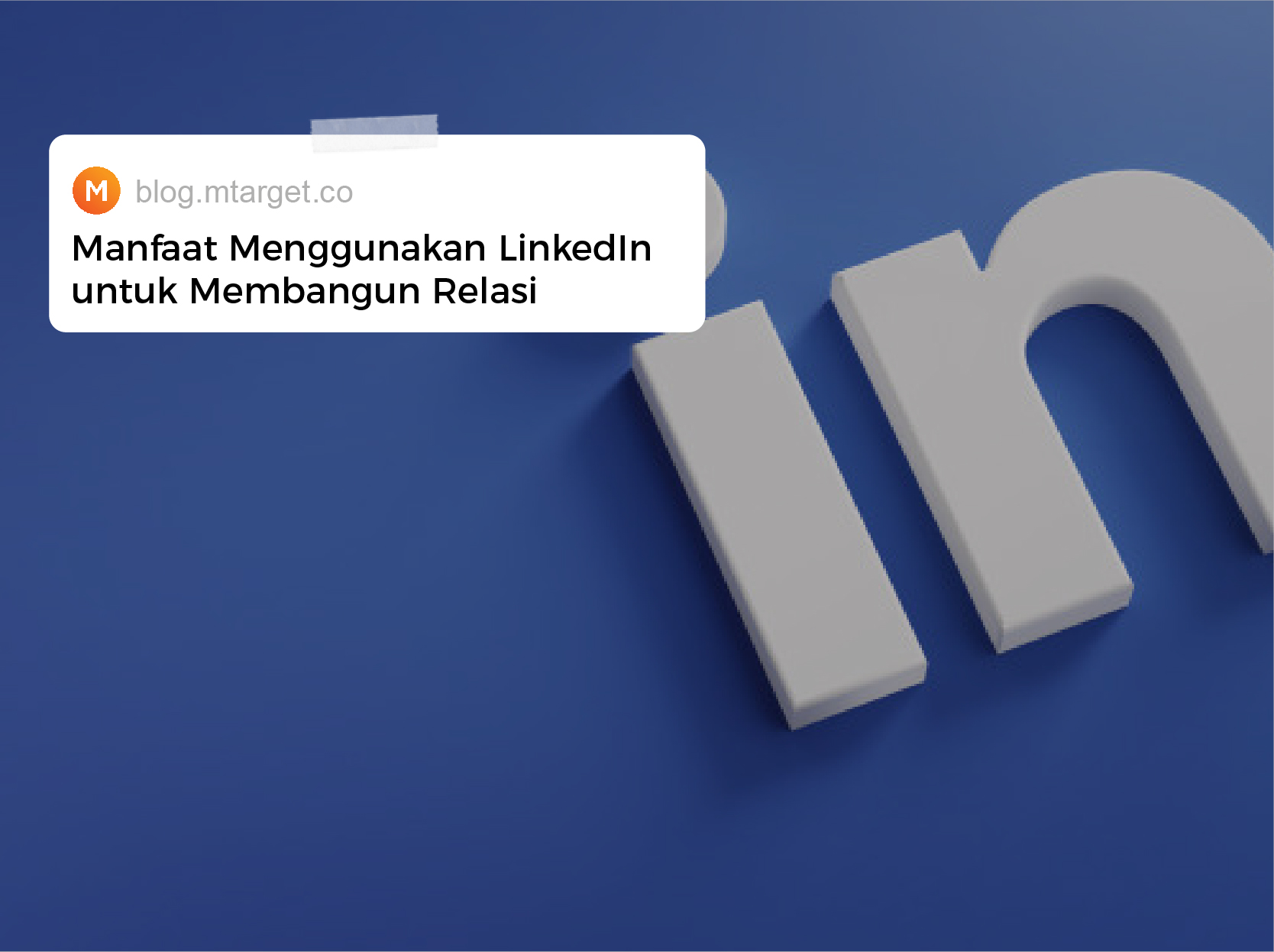 Manfaat Menggunakan LinkedIn untuk Membangun Relasi