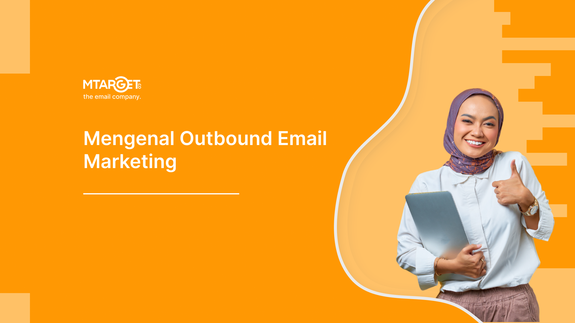 Outbound Email Marketing: Apa Itu, Manfaat, dan Cara Kerja