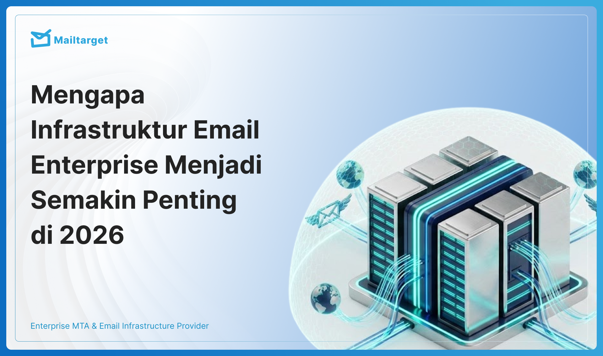 Infrastruktur Email Enterprise: Mengapa Penting di 2026